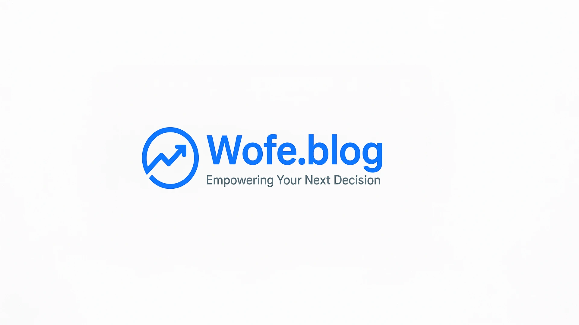 Wofe.blog | Empowering Your Next Decision
